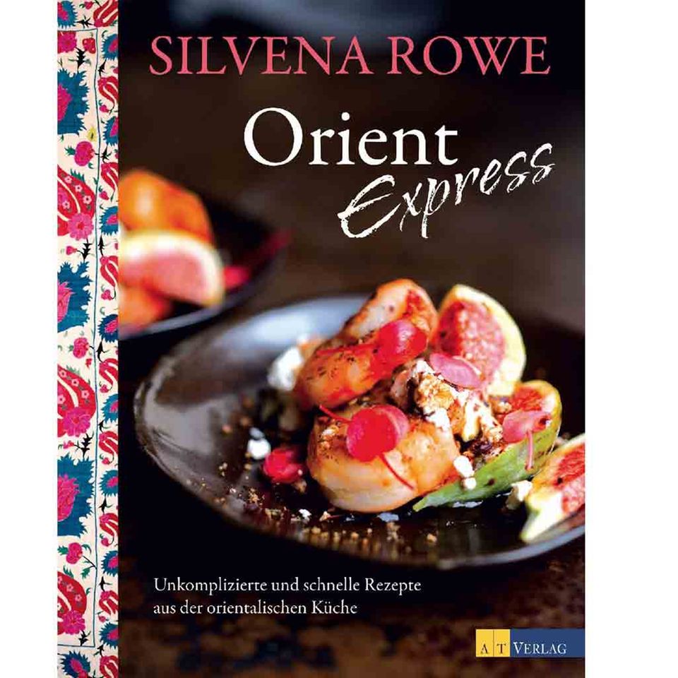 Silvena Rowe: Orient Express - [ESSEN UND TRINKEN]